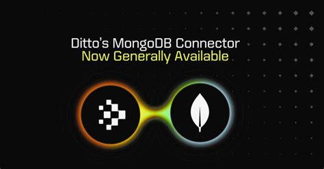 Ditto Dittos Mongodb Connector Is Now Generally Available Ditto
