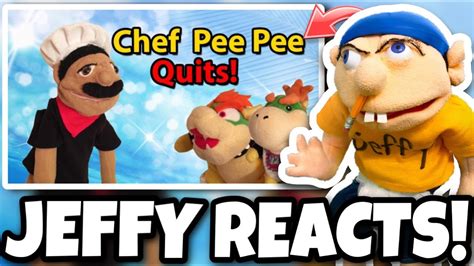 SML Movie Chef Pee Pee Quits Part 1 Jeffy Reaction YouTube