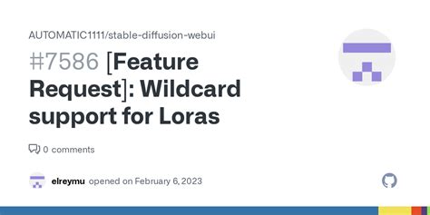 Feature Request Wildcard Support For Loras · Issue 7586