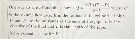 Solved One way to write Poiseuille s law is Q πR4 P P 8nL Chegg