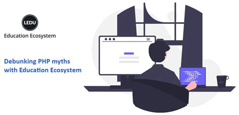 Debunking 5 Common Myths About Php Development With Education Ecosystem Debunking 5 Common Myths