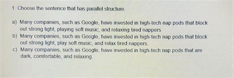 1 Choose The Sentence That Has Parallel Structure Chegg Com