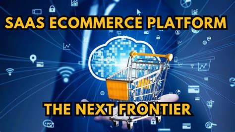 Saas Ecommerce Platform The Next Frontier Subscribedfyi