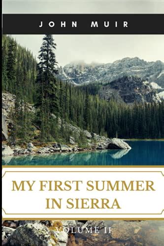 My First Summer In Sierra By John Muir Sierra Edition Volume Ii By