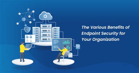 What Is Endpoint Security Needs Benefits Challenges