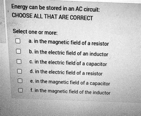 SOLVED Energy Can Be Stored In An AC Circuit CHOOSE ALL THAT ARE