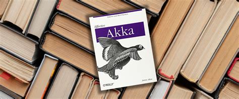 Effective Akka Patterns And Best Pratices Codigo35