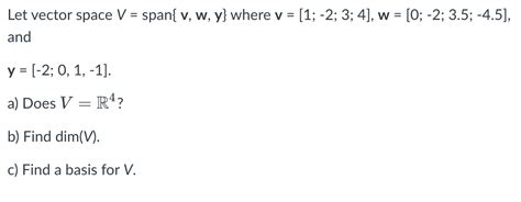 Solved Let Vector Space V Span{v W Y} Where