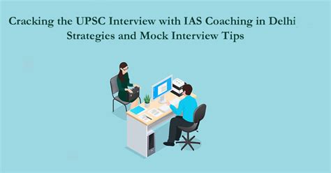 Cracking The UPSC Interview With IAS Coaching In Delhi Strategies And Mock Interview Tips