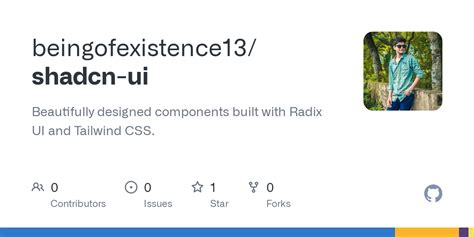 GitHub Beingofexistence13 Shadcn Ui Beautifully Designed Components