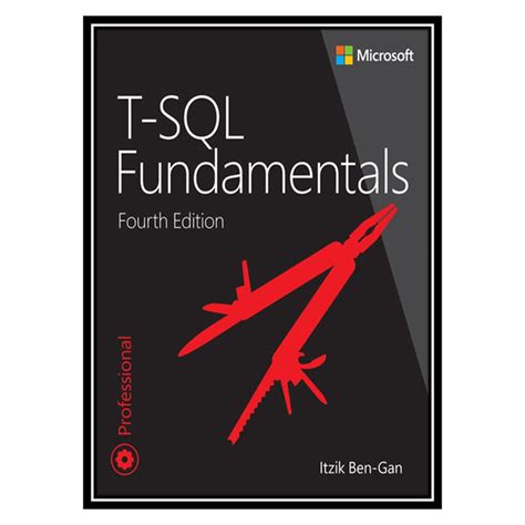 قیمت و خرید کتاب T Sql Fundamentals Developer Reference اثر Itzik Ben