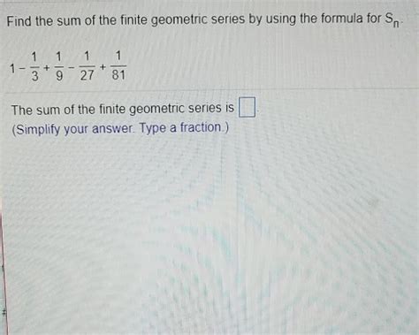 Solved Find The Sum Of The Finite Geometric Series By Using