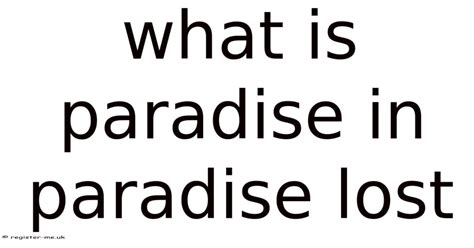 What Is Paradise In Paradise Lost