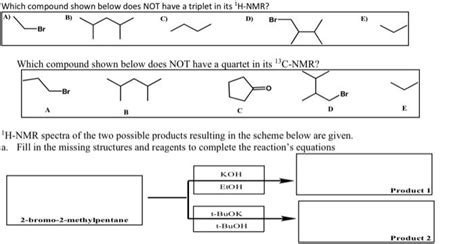 Solved H NMR Spectra Of The Two Possible Products Resulting Chegg Com