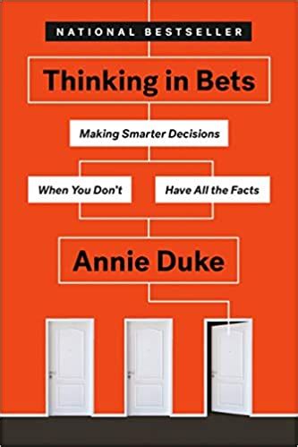12 Great Quotes From Annie Dukes Thinking In Bets”