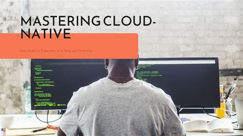 mastering cloud native from docker to kubernetes with helm and devsecops