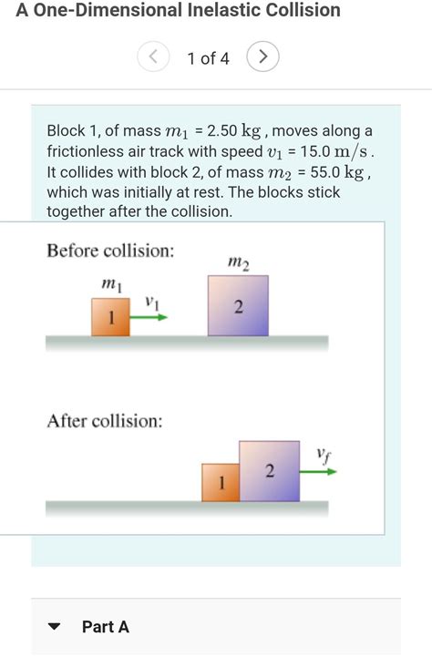 Solved A One Dimensional Inelastic Collision 1 Of 4 Block