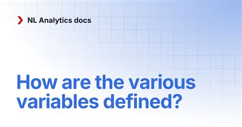 How Are The Various Variables Defined Nl Analytics Docs