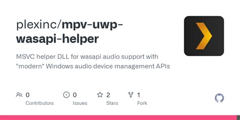 Github Plexinc Mpv Uwp Wasapi Helper Msvc Helper Dll For Wasapi Audio Support With Modern