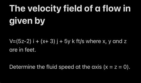 Solved The Velocity Field Of A Flow In Given By Chegg