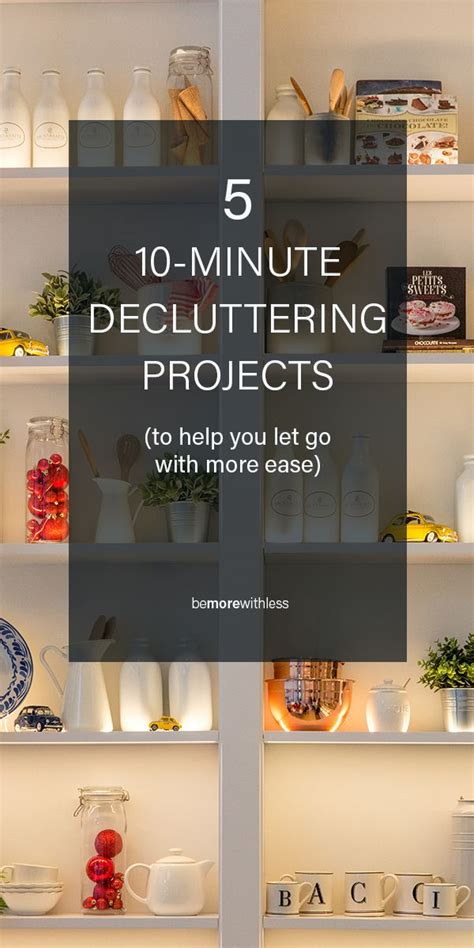 Ten 10 Minute Decluttering Projects To Simplify Your Life Declutter