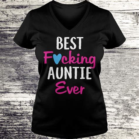 Premium Best Fucking Auntie Ever Shirt Hoodie Sweater Longsleeve T Shirt