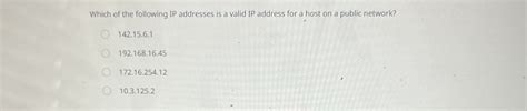 Solved Which Of The Following Ip Addresses Is A Valid Ip