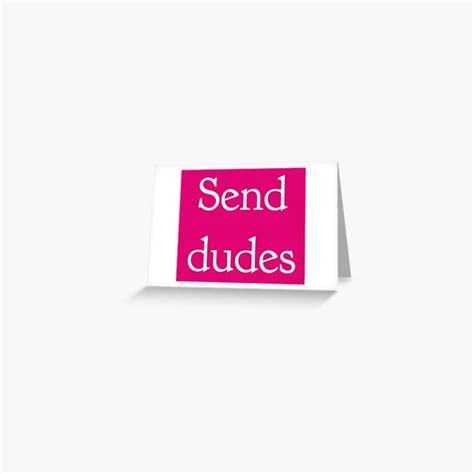 Send Dudes Greeting Card Greeting Cards Greetings Cards