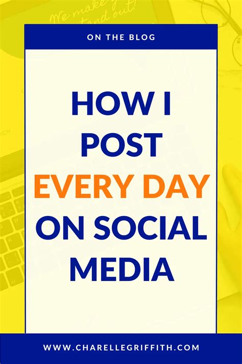 How I Post Every Day On Social Media Charelle Griffith