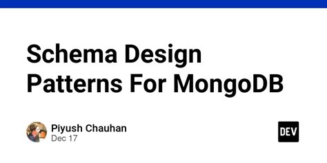 Schema Design Patterns For Mongodb Dev Community