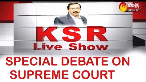 Ksr Live Show Special Debate On Supreme Court 19th December