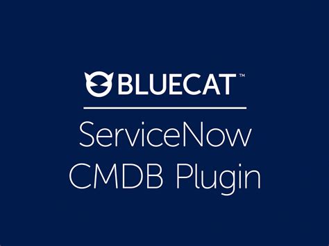Bluecat Servicenow Cmdb Plugin Bluecat Networks