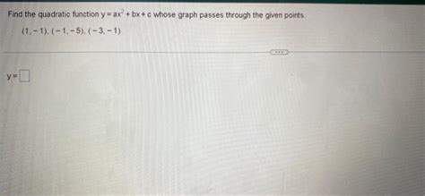 Solved Find the quadratic function y ax² bx c whose graph Chegg