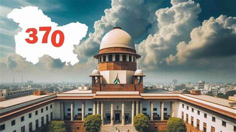 Article 370 Verdict Unpacking The Supreme Court Judgment And Its