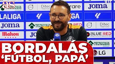 BORDALÁS Esto es FÚTBOL PAPÁ GETAFE CF YouTube