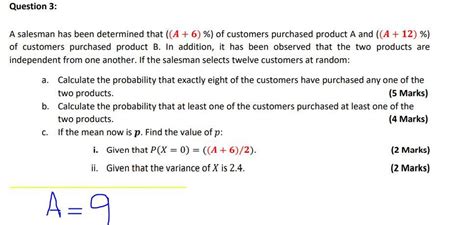 Solved Question 3 A Salesman Has Been Determined That A Chegg
