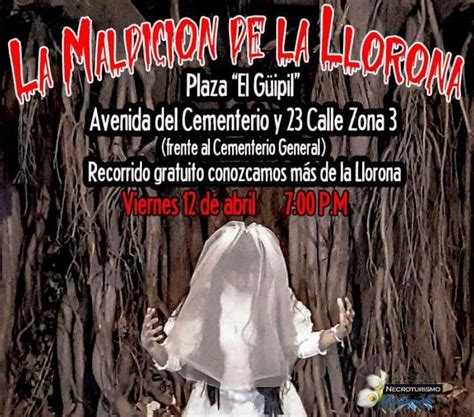Caminata Gratuita Para Conocer La Leyenda De La Llorona Abril 2019