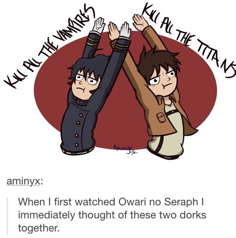 Haha They Both Kinda Have The Same Goal Owari No Seraph Seraphim Tumblr Funny