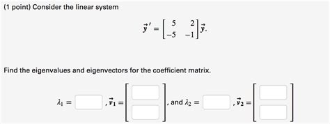 solved 1 point consider the linear system 14 y 5 1 find