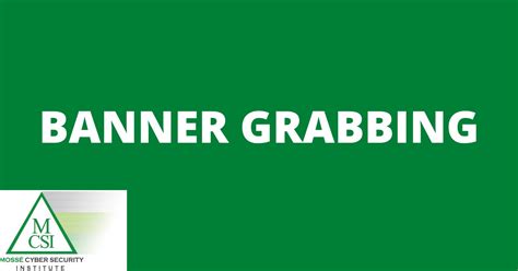 Mossé Cyber Security Institute En Linkedin Find Out What Is Banner Grabbing And How To Prevent It