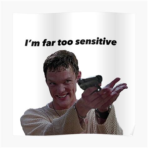 Stu Scream Im Far Too Sensitive Poster For Sale By Thebriskneesart