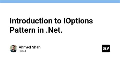 Introduction To Ioptions Pattern In Net Dev Community