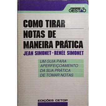 Como Tirar Notas De Maneira Prática Simonet Jean E René Simonet