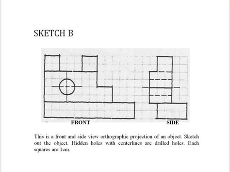 Solved Sketch B Is A Front And Side View Orthographic Chegg