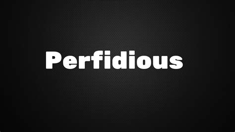 How To Pronounce Perfidious Correctly Youtube