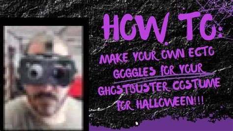 How To Make Your Own Ecto Goggles For Your Ghostbuster Costume For