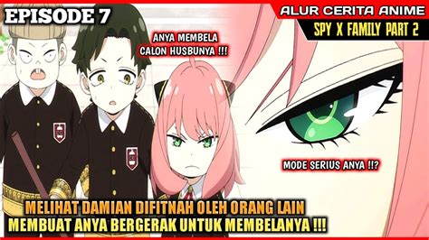 Anya Memasuki Mode Serius Demi Membela Damian ⁉️ Alur Cerita Anime