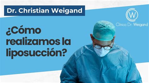 ¿cómo Se Realiza Una Liposucción En Madrid Clínica Dr Weigand Youtube