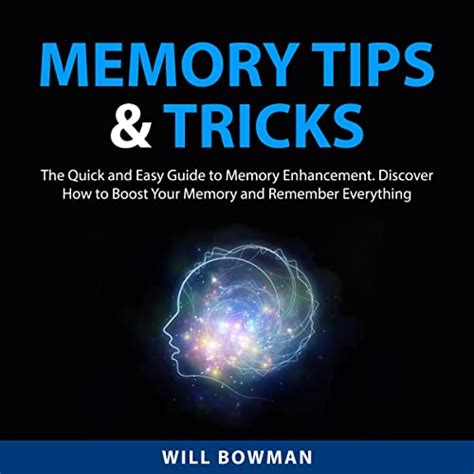 Memory Tips And Tricks The Quick And Easy Guide To Memory Enhancement Discover How To Boost