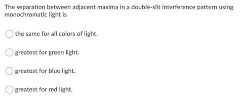 Solved The Separation Between Adjacent Maxima In A